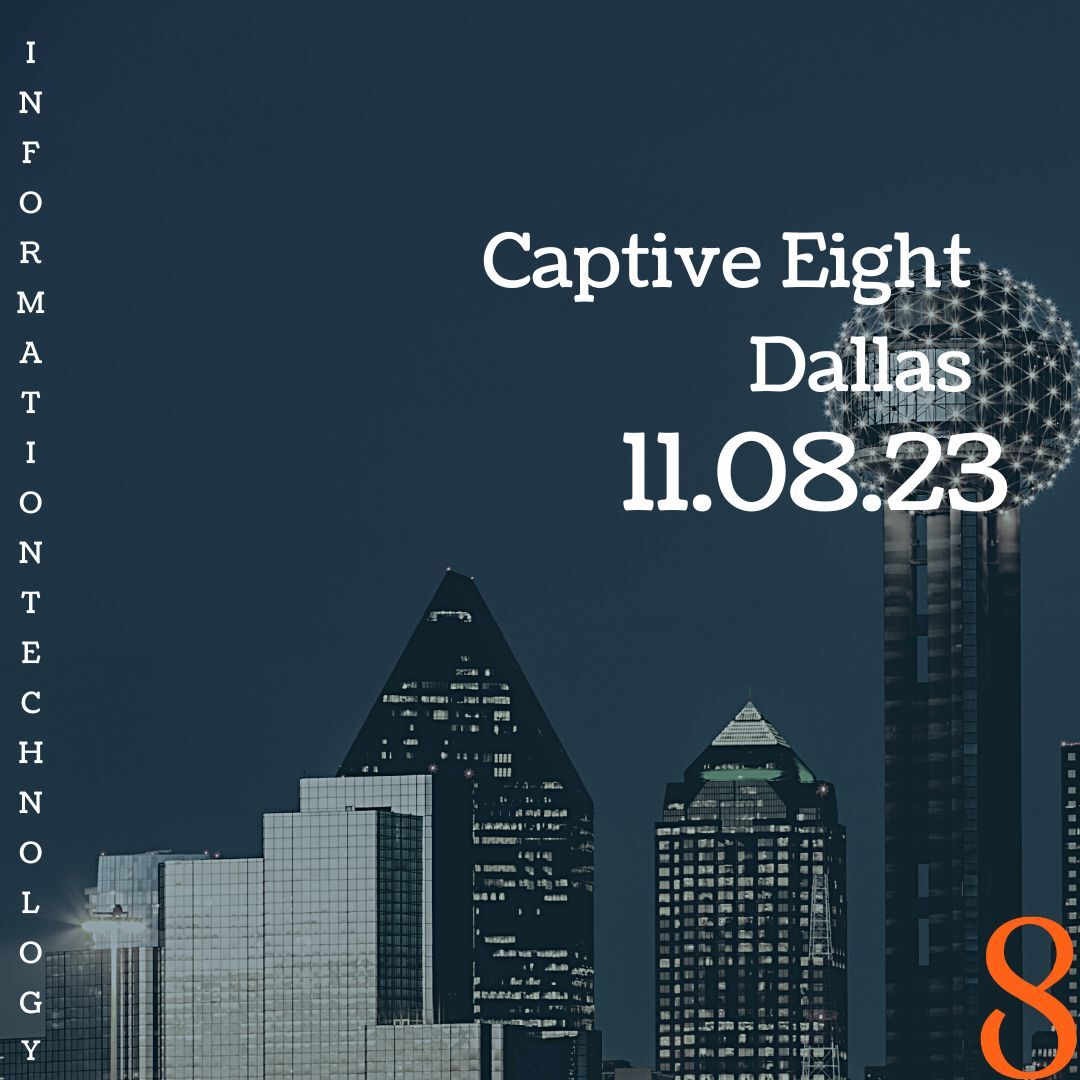 IT Events | Captive Eight